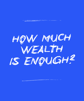 How much wealth is enough?