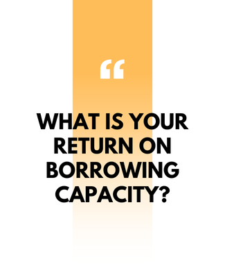 What is Your Return on Borrowing Capacity Explained?